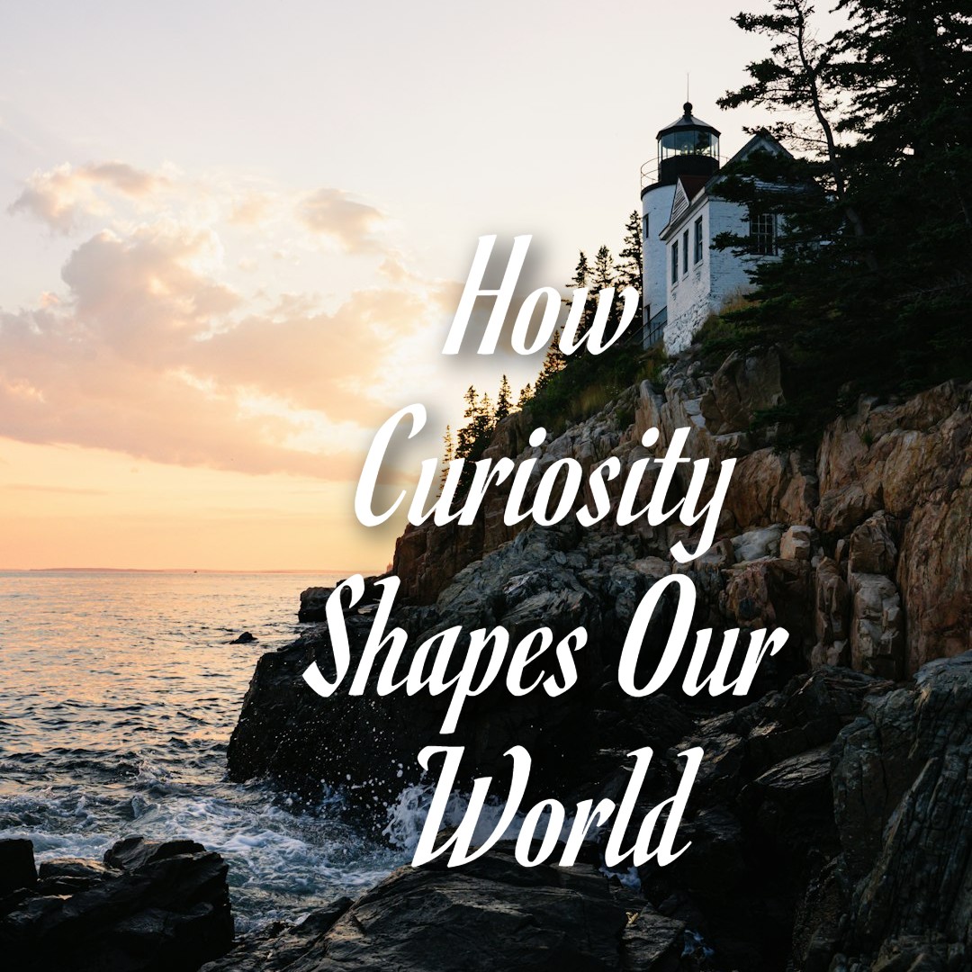 The Spark of Wonder: How Curiosity Shapes Our World – Life Inspiration