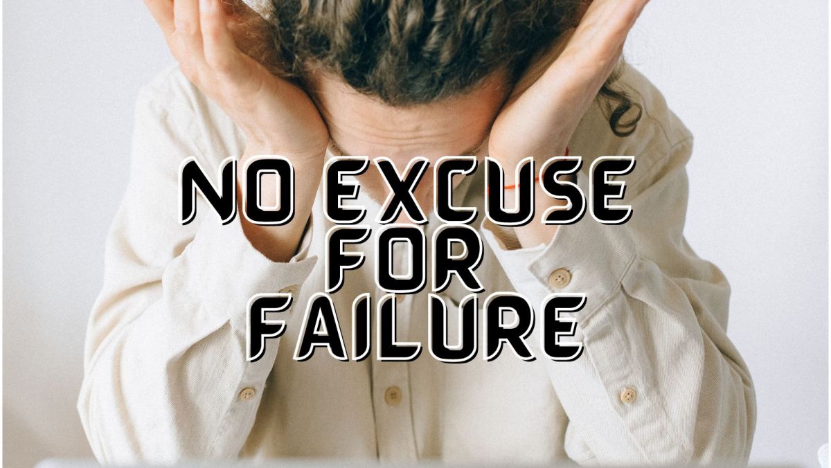 No Excuse For Failure – Life Inspiration