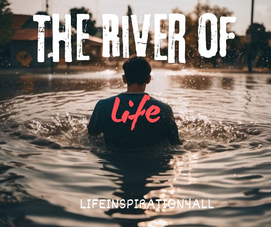 The River of Life: Navigating Through Challenges and Growth – Life ...